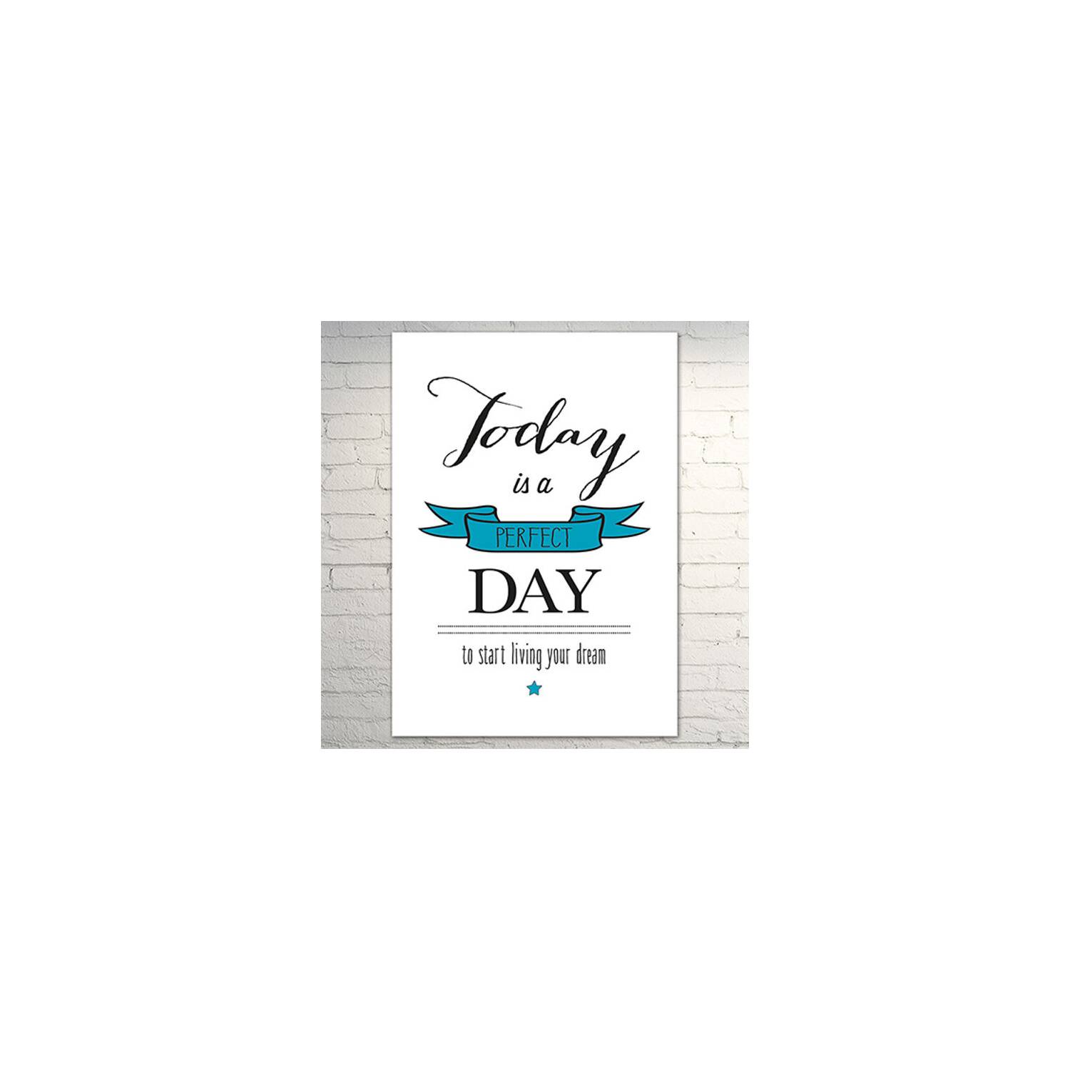 Amazing Statement-Poster A4 Today is a perfect day